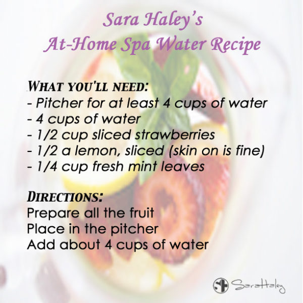 Sara’s At-Home Spa Water Recipe – Sara Haley